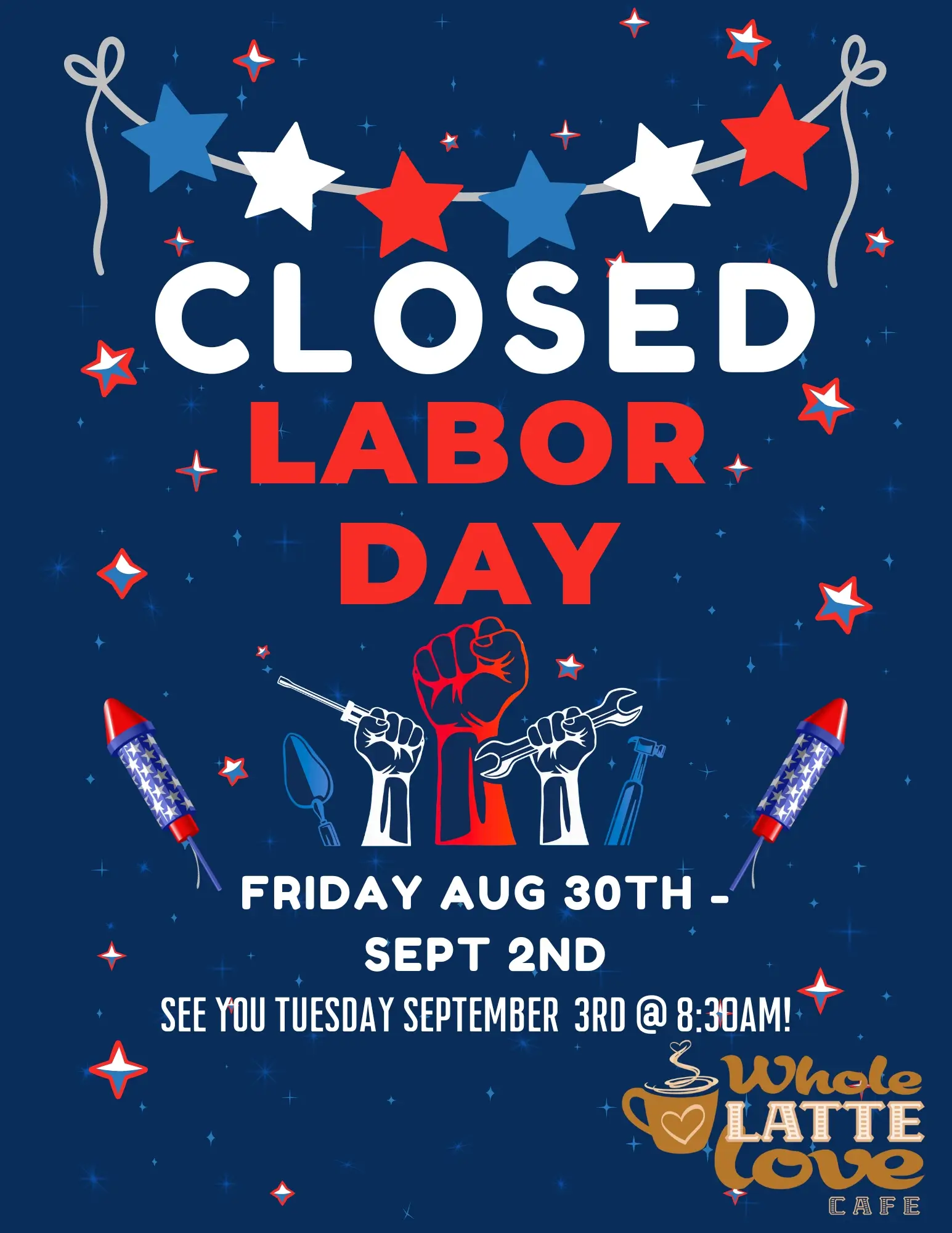 Closed for Labor Day – Whole Latte Love Cafe